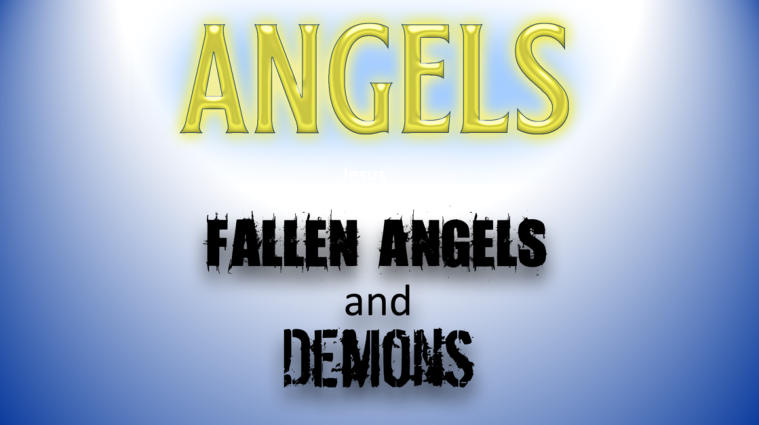 Angels, Fallen Angels & Demons